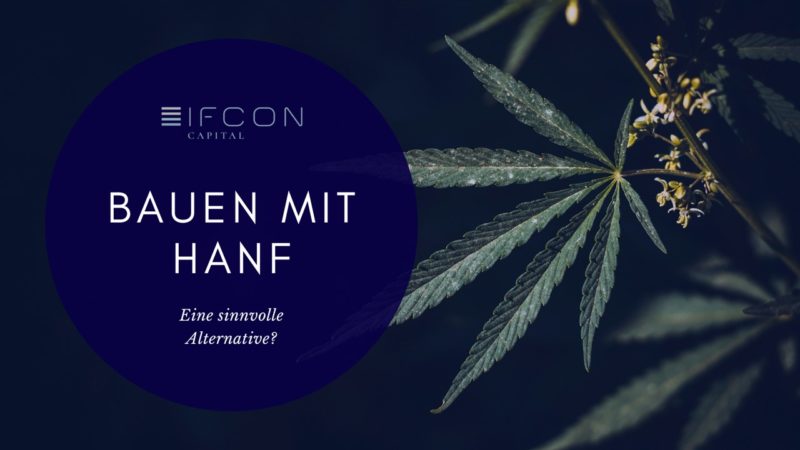 Bauen mit Hanf: Eine sinnvolle Alternative? - Ifcon CAPITAL
